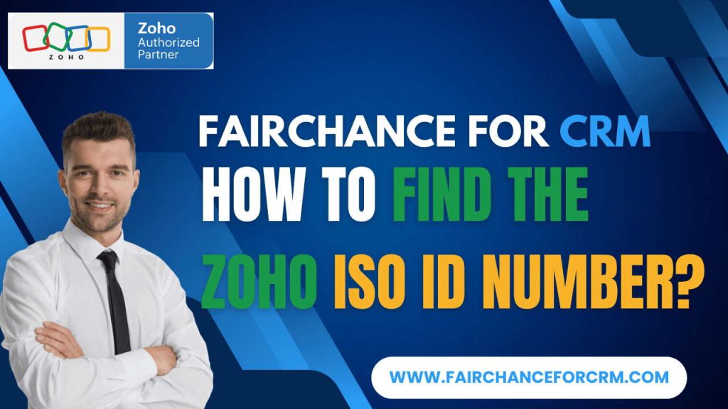 How to Find the Zoho ISO ID Number? FAIRCHANCE FOR CRM