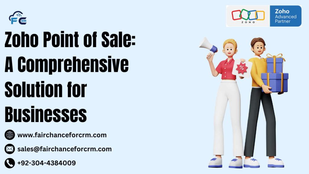 Zoho Point of Sale: A Comprehensive Solution for Businesses