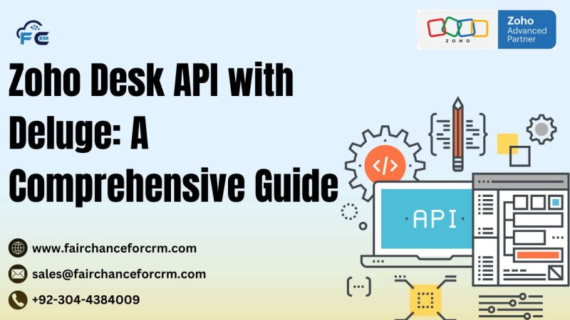 Zoho Desk API with Deluge: A Comprehensive Guide